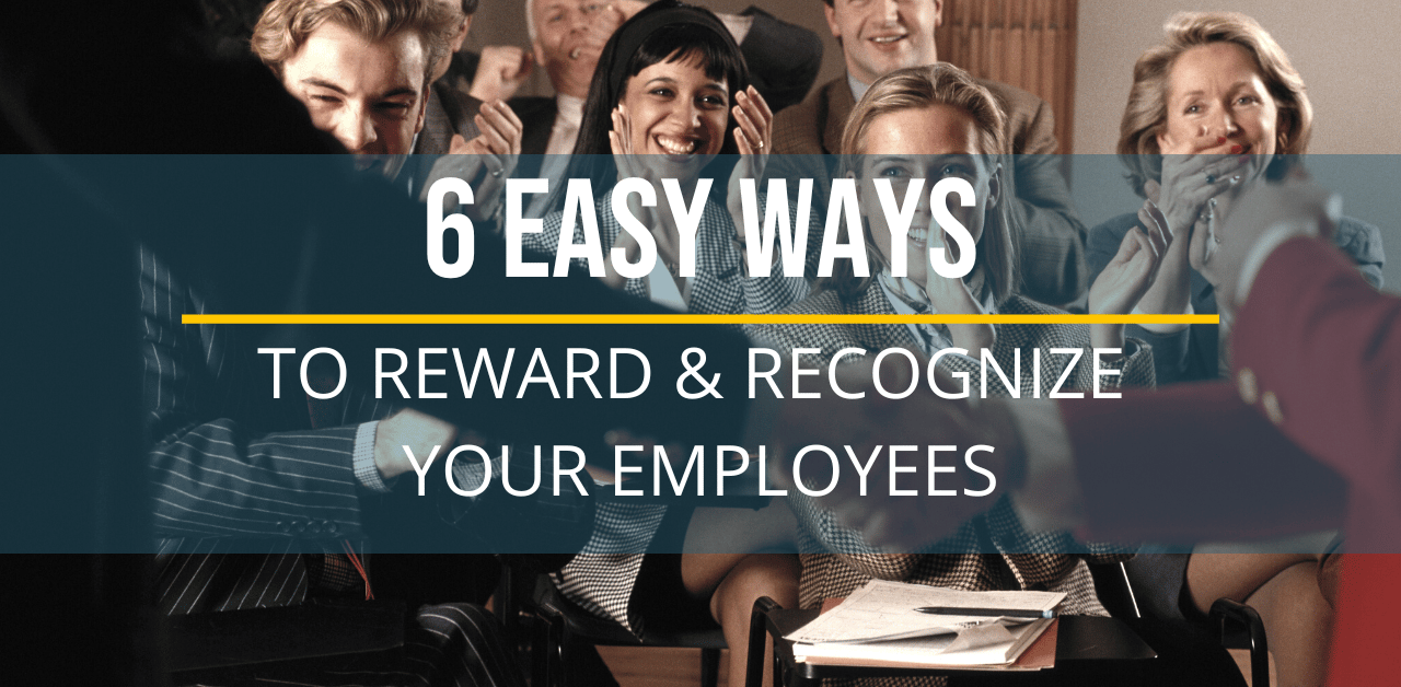 6 Easy, Low-Cost Ways to Reward & Recognize Employees at Your Company