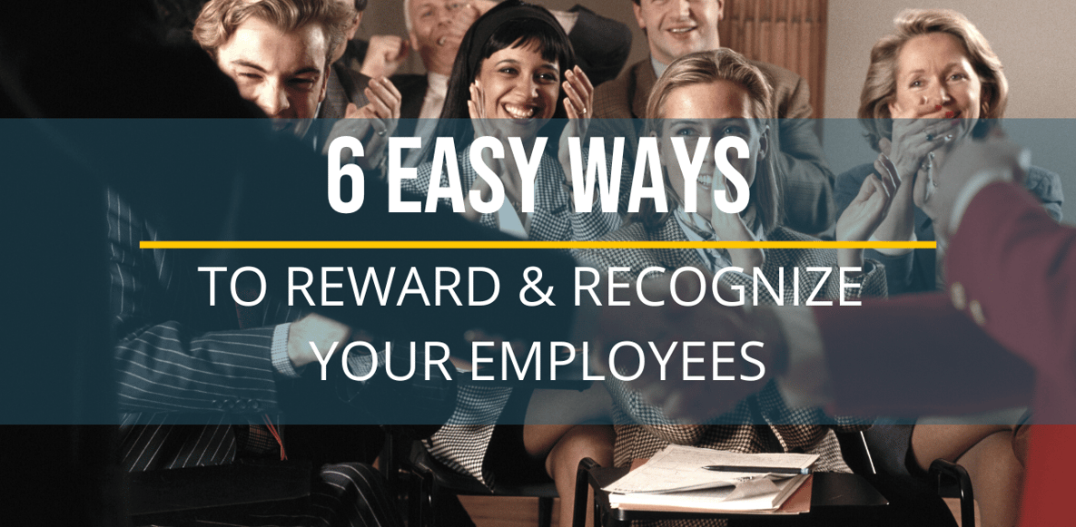 6 Easy, Low-Cost Ways to Reward & Recognize Employees at Your Company