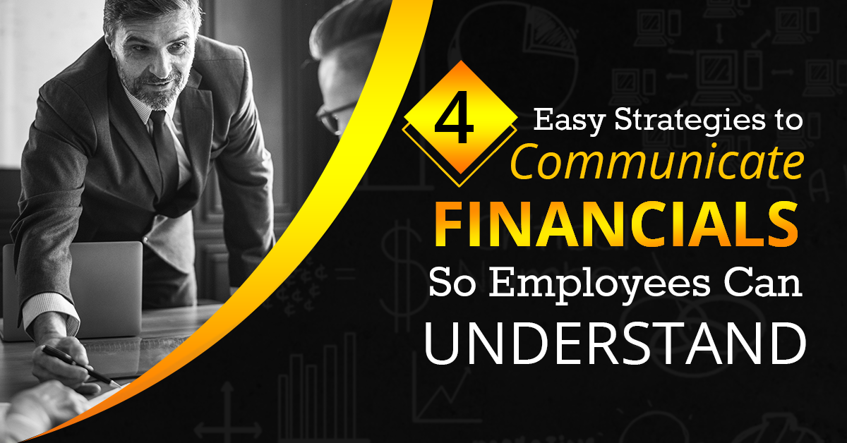 4 Easy Strategies to Communicate Financials to Employees