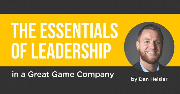 The Essentials of Great Leadership at a Great Game™ Company