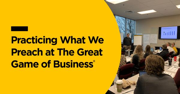 How We Practice What We Preach at The Great Game of Business