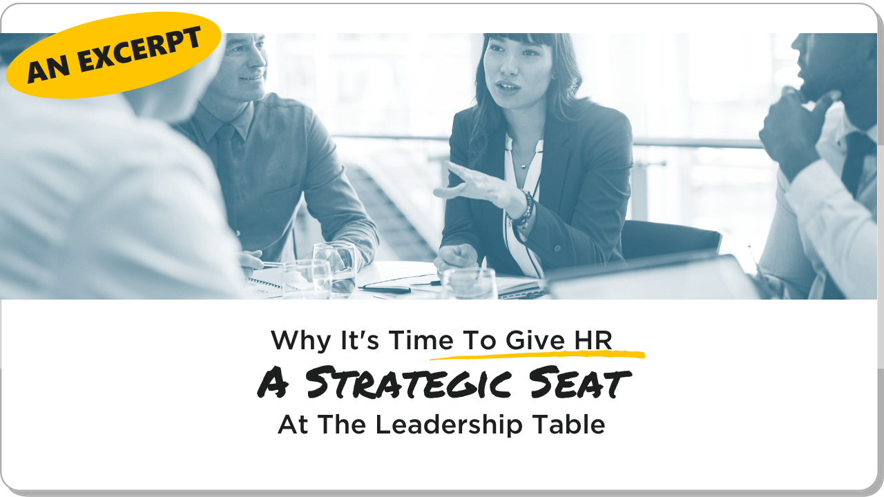 Why Give HR A Strategic Seat At The Leadership Table?