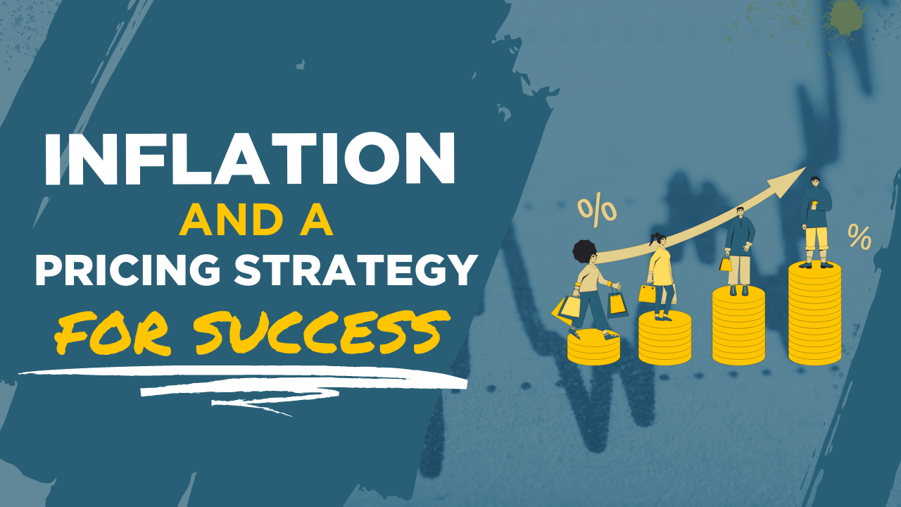 Inflation and a Pricing Strategy For Long-Term Success