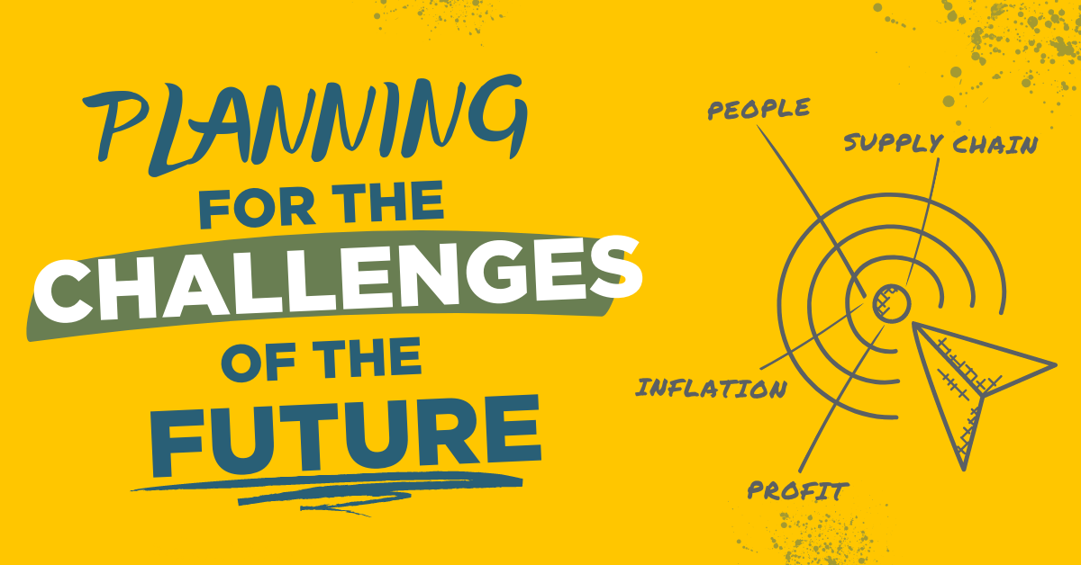 Planning for the Challenges of the Future at Your Company