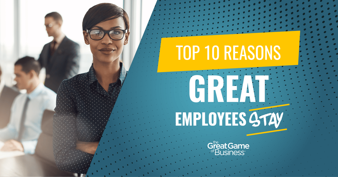 Top 10 Reasons Great Employees Stay, Company Culture & Open-Book Management