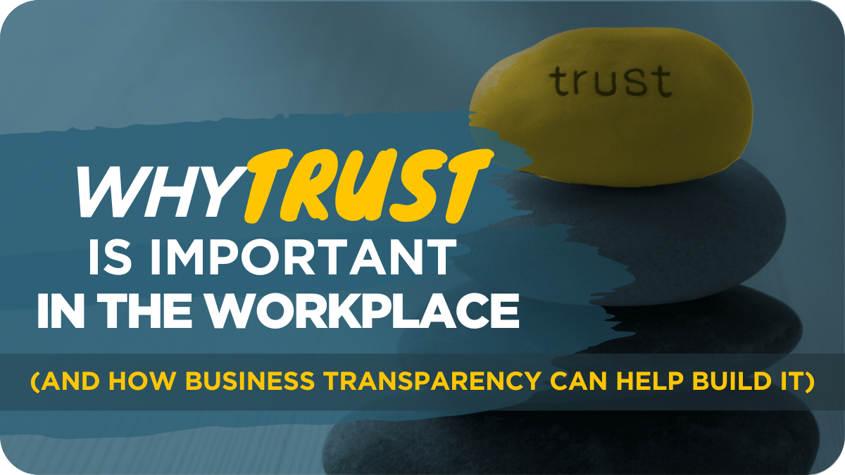 Why Trust Is Important & How Business Transparency Can Help Build It